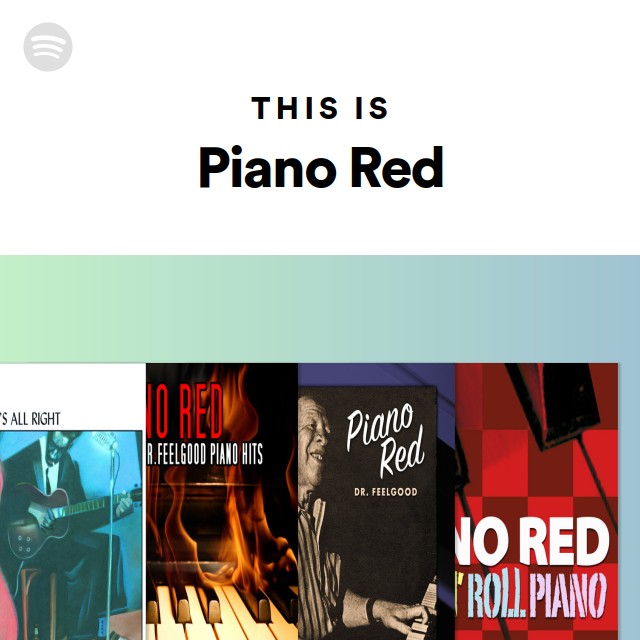 This Is Piano Red - playlist by Spotify | Spotify