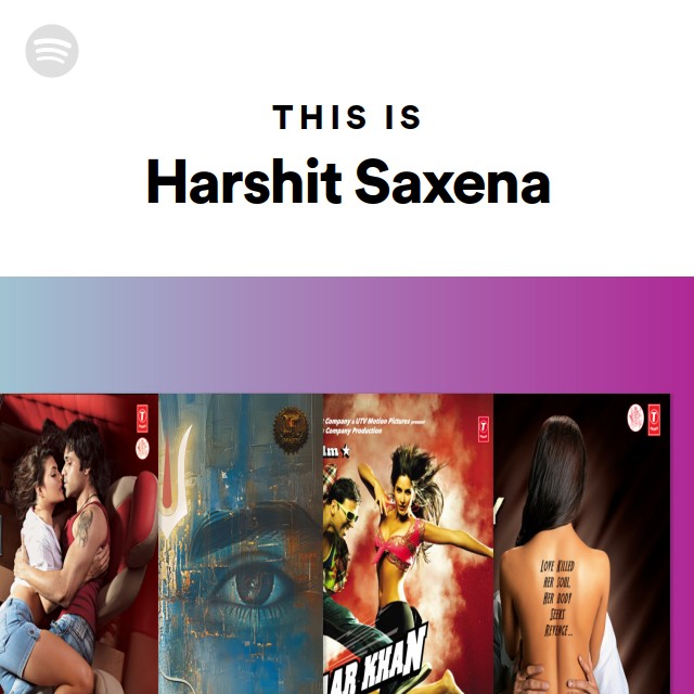 This Is Harshit Saxena - playlist by Spotify | Spotify