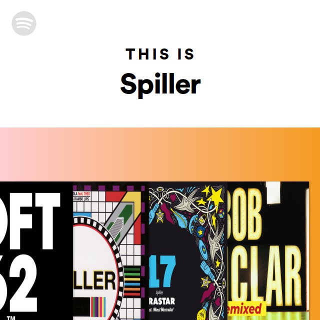 This Is Spiller - playlist by Spotify | Spotify