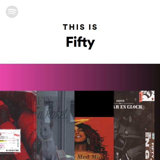 This Is Fifty - playlist by unknown | Spotify