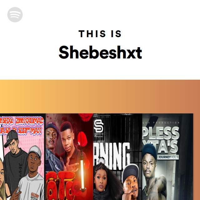 This Is Shebeshxt - playlist by Spotify | Spotify