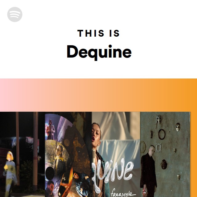 This Is Dequine - playlist by Spotify | Spotify