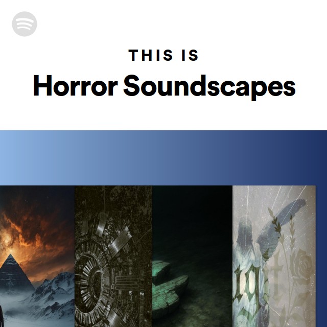 This Is Horror Soundscapes - playlist by Spotify | Spotify