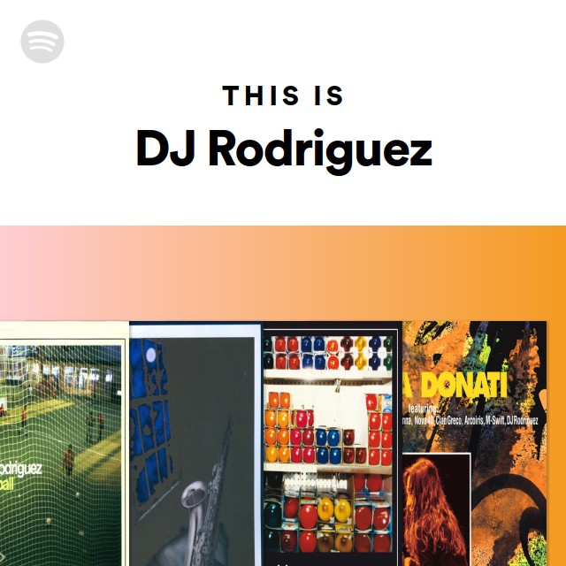 This Is DJ Rodriguez - playlist by Spotify | Spotify