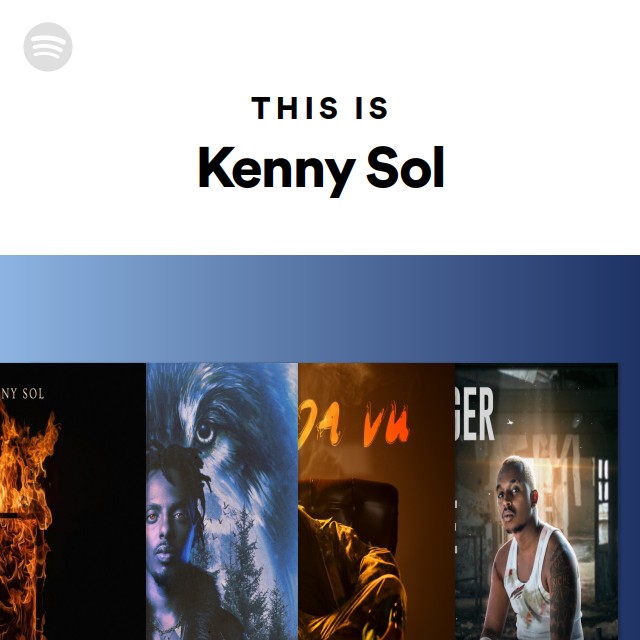 This Is Kenny Sol - playlist by Spotify | Spotify