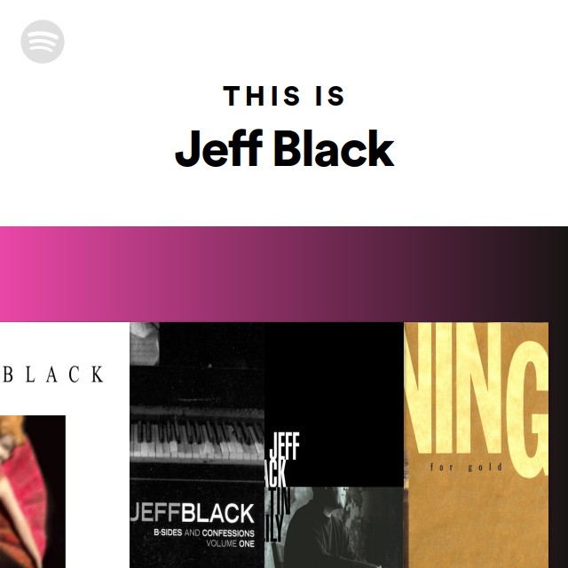 This Is Jeff Black - playlist by Spotify | Spotify