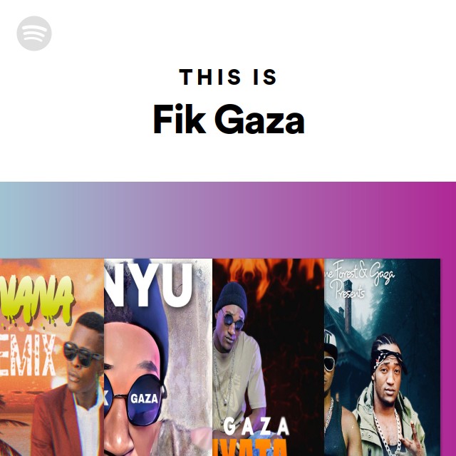 This Is Fik Gaza - playlist by Spotify | Spotify