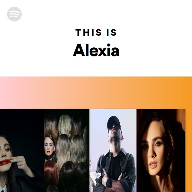 This Is Alexia | Spotify Playlist
