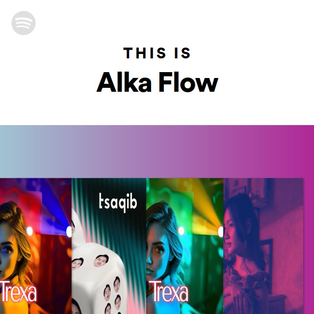 This Is Alka Flow | Spotify Playlist