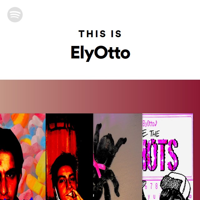 This Is ElyOtto - playlist by Spotify | Spotify