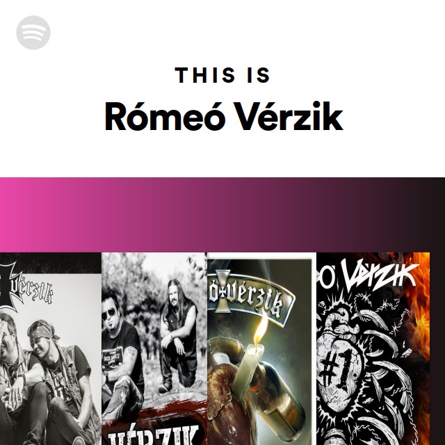 This Is Rómeó Vérzik - playlist by Spotify | Spotify
