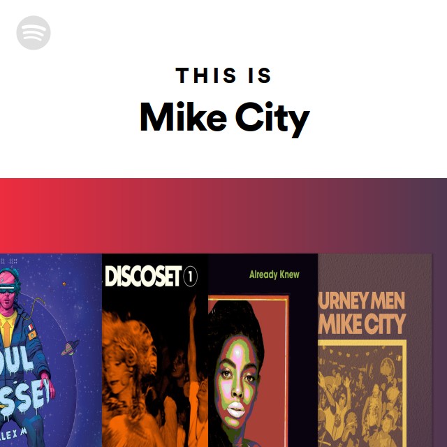 This Is Mike City - playlist by Spotify | Spotify