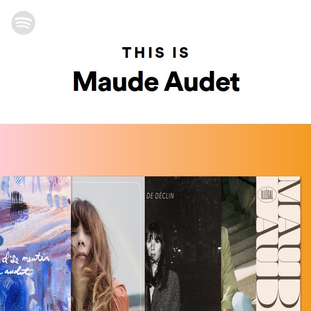 This Is Maude Audet - playlist by Spotify | Spotify
