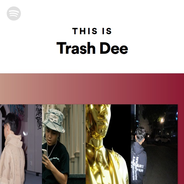 This Is Trash Dee | Spotify Playlist