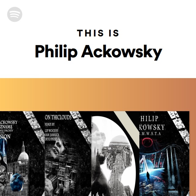 This Is Philip Ackowsky - playlist by Spotify | Spotify