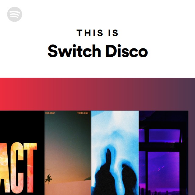 This Is Switch Disco - playlist by Spotify | Spotify