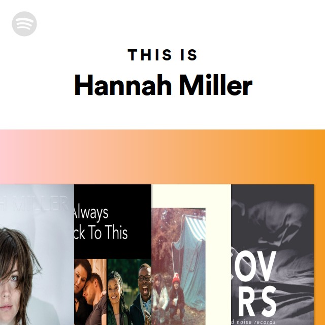 This Is Hannah Miller - playlist by Spotify | Spotify
