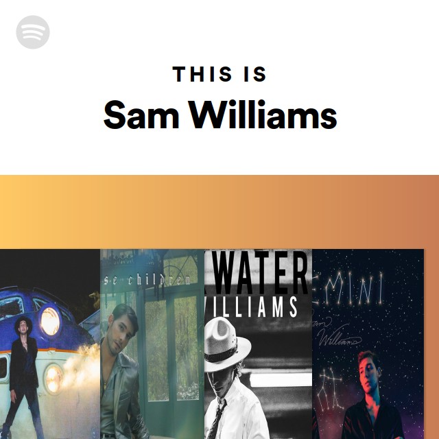This Is Sam Williams - playlist by Spotify | Spotify