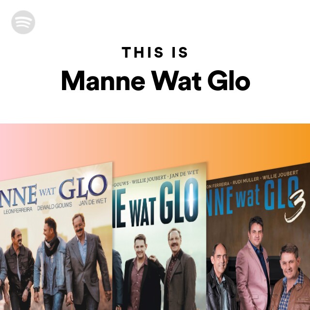 This Is Manne Wat Glo - playlist by Spotify | Spotify