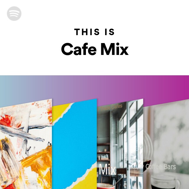 This Is Cafe Mix - playlist by Spotify | Spotify