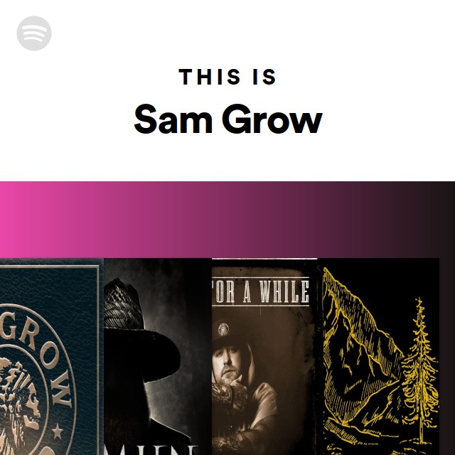 This Is Sam Grow - playlist by Spotify | Spotify