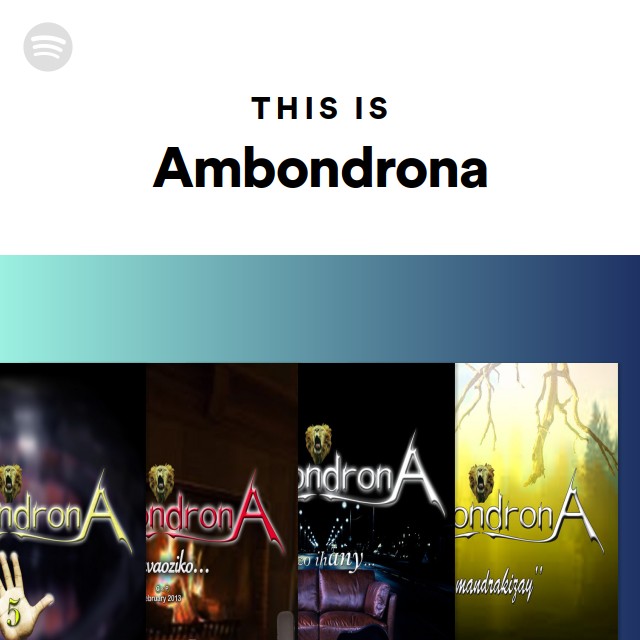 This Is Ambondrona - playlist by Spotify | Spotify