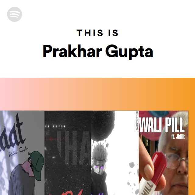 This Is Prakhar Gupta | Spotify Playlist