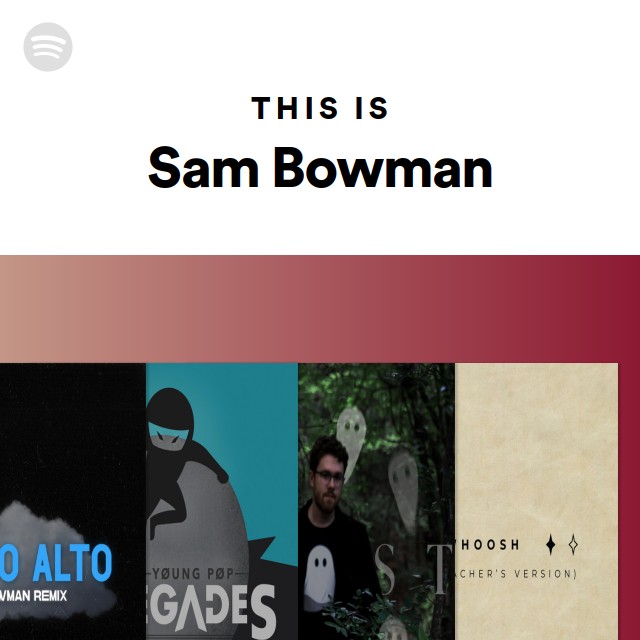 This Is Sam Bowman | Spotify Playlist
