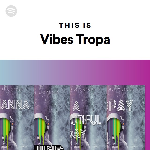 This Is Vibes Tropa | Spotify Playlist