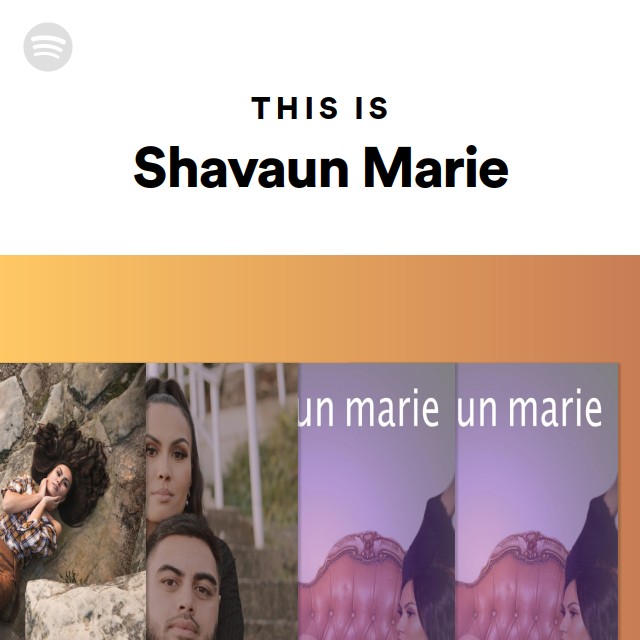 This Is Shavaun Marie - playlist by Spotify | Spotify