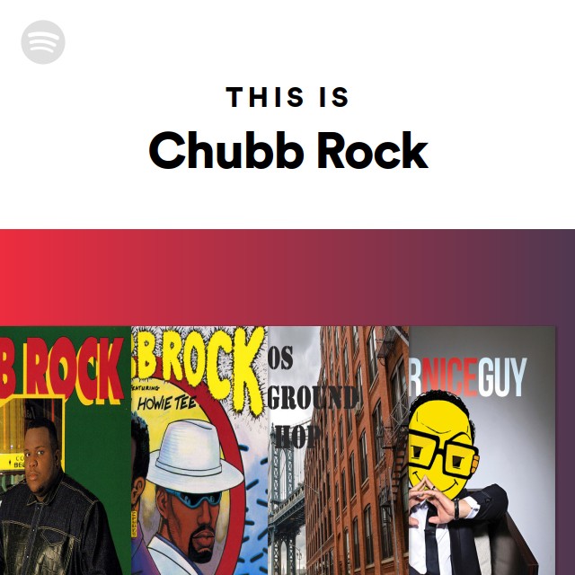 This Is Chubb Rock - playlist by Spotify | Spotify