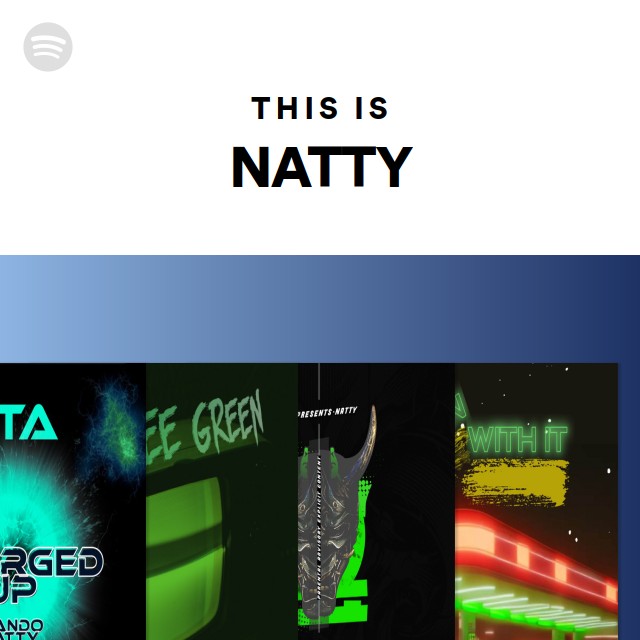 This Is NATTY | Spotify Playlist