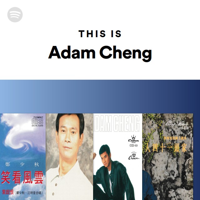 This Is Adam Cheng - playlist by Spotify | Spotify