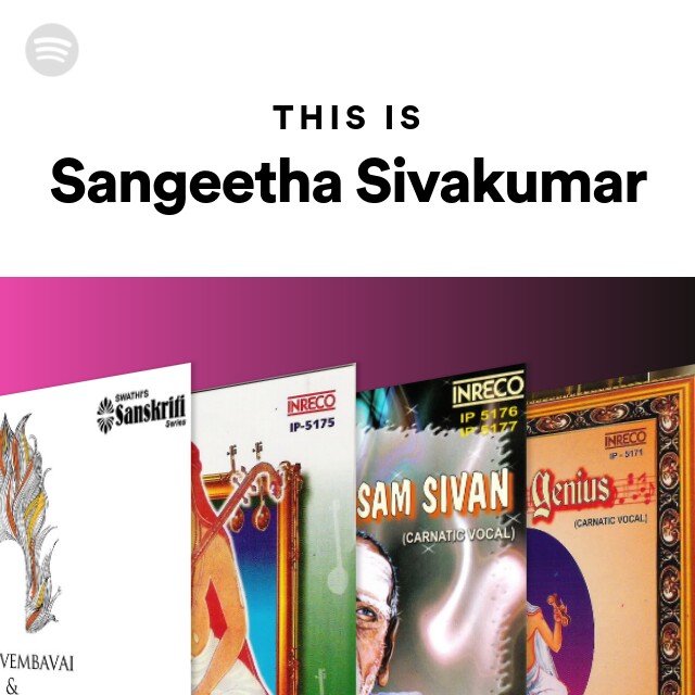 This Is Sangeetha Sivakumar | Spotify Playlist