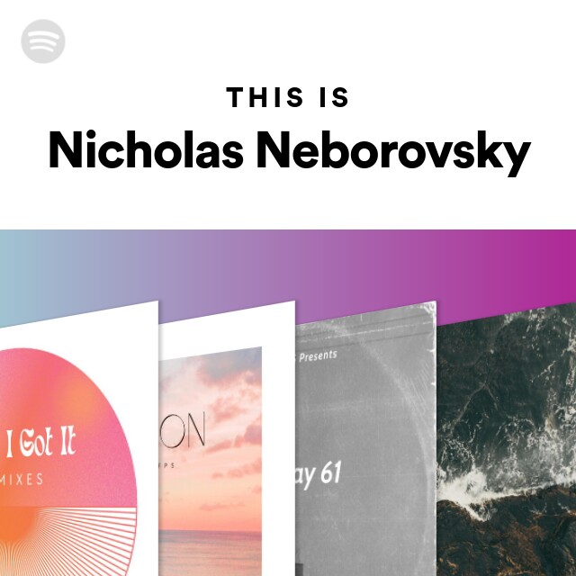 This Is Nicholas Neborovsky - playlist by Spotify | Spotify