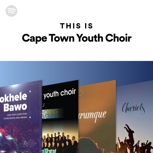 This Is Cape Town Youth Choir - playlist by Spotify | Spotify
