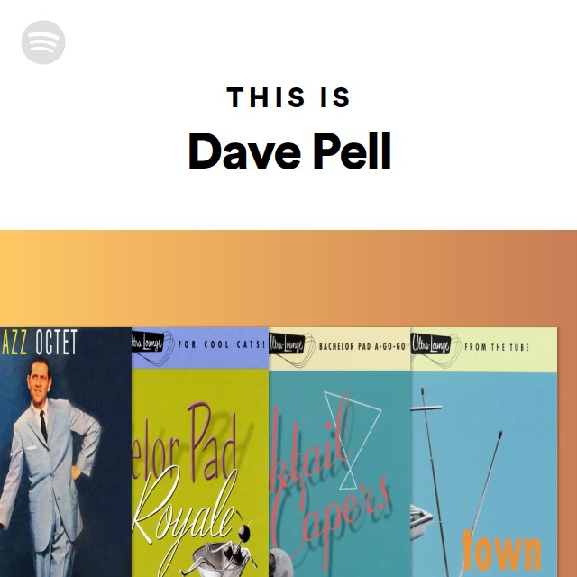 This Is Dave Pell - playlist by Spotify | Spotify