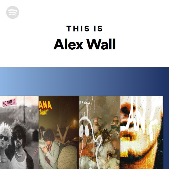 This Is Alex Wall - playlist by Spotify | Spotify