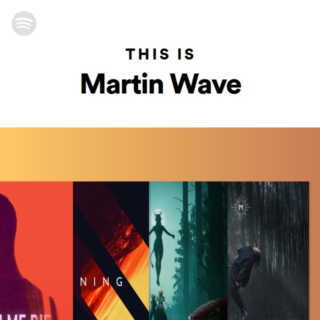 This Is Martin Wave - playlist by Spotify | Spotify