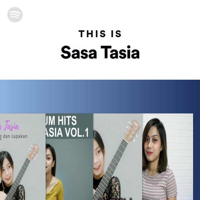 This Is Sasa Tasia - playlist by Spotify | Spotify