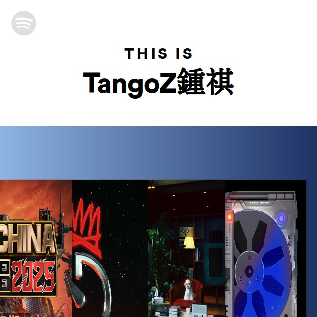 This Is TangoZ鍾祺 - playlist by Spotify | Spotify