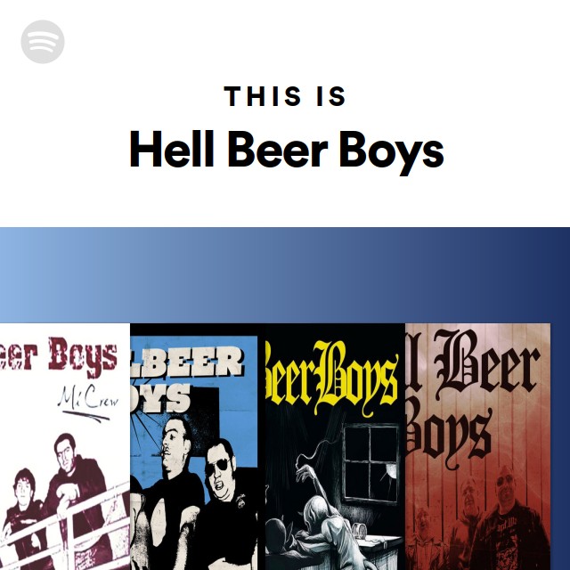 This Is Hell Beer Boys - playlist by Spotify | Spotify