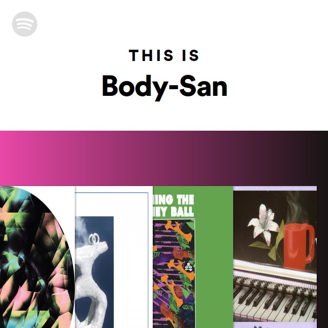 This Is Body-San - playlist by Spotify | Spotify