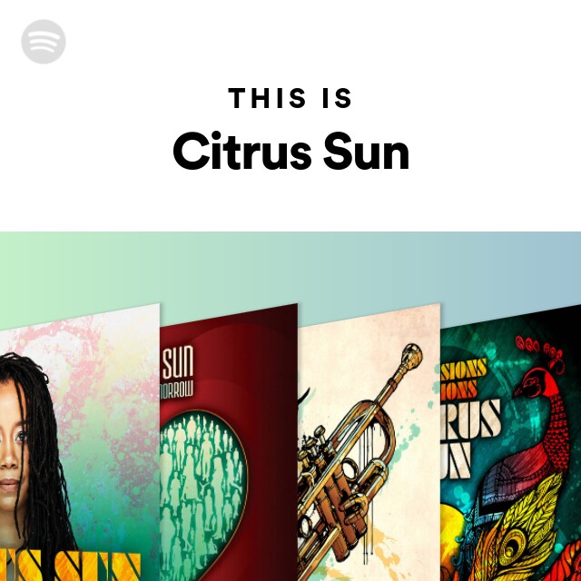 This Is Citrus Sun - playlist by Spotify | Spotify