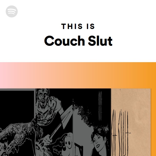 This Is Couch Slut | Spotify Playlist