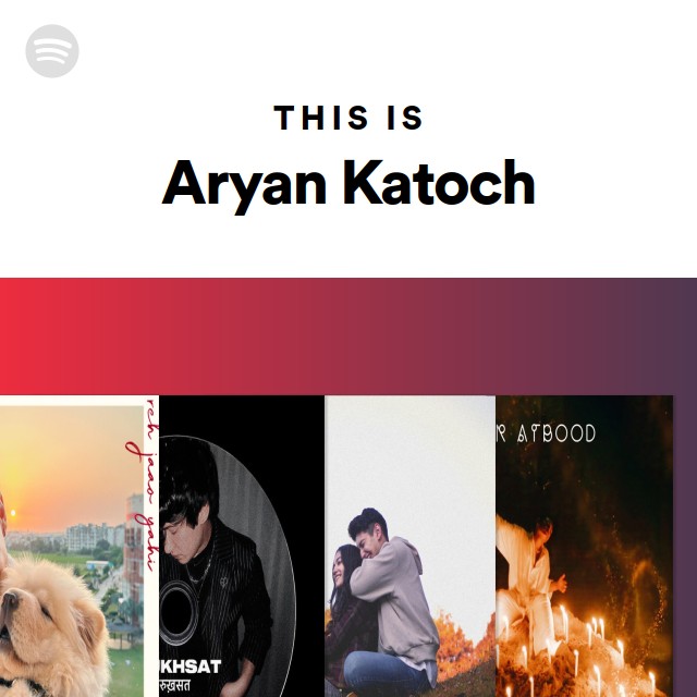 This Is Aryan Katoch - playlist by Spotify | Spotify