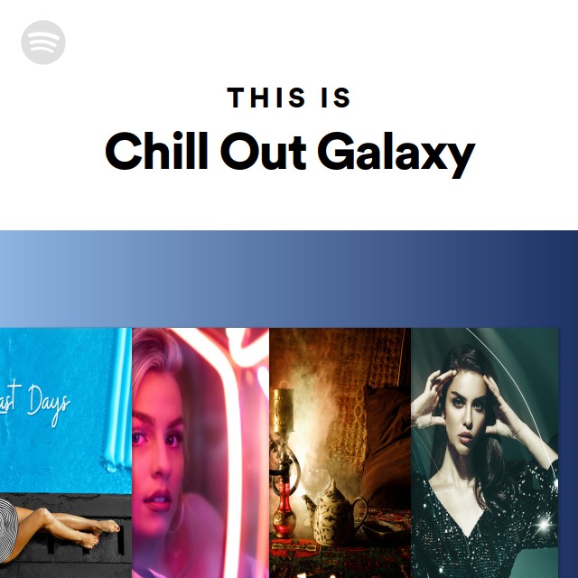 This Is Chill Out Galaxy - playlist by Spotify | Spotify