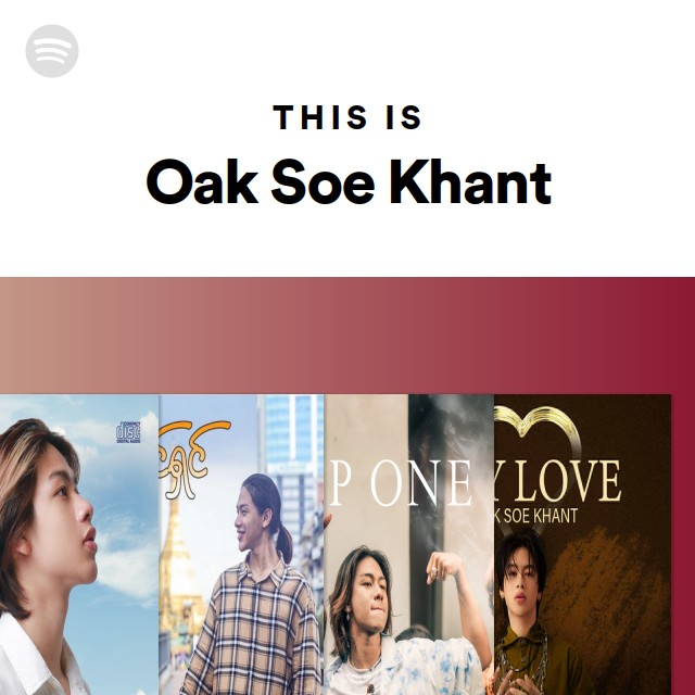This Is Oak Soe Khant - playlist by Spotify | Spotify