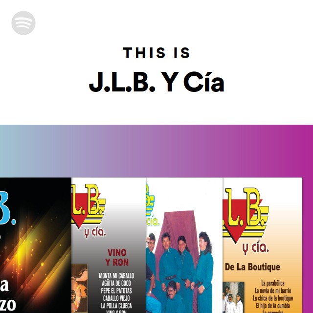 This Is J.L.B. Y Cía - playlist by Spotify | Spotify