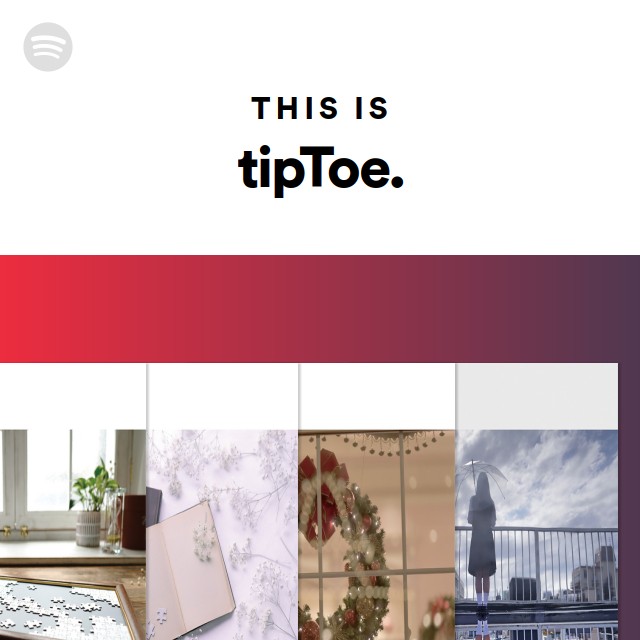 This Is tipToe. - playlist by Spotify | Spotify